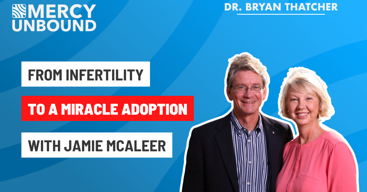 A Mother’s Journey of Faith and Adoption with Jamie McAleer | Dr. Bryan ...