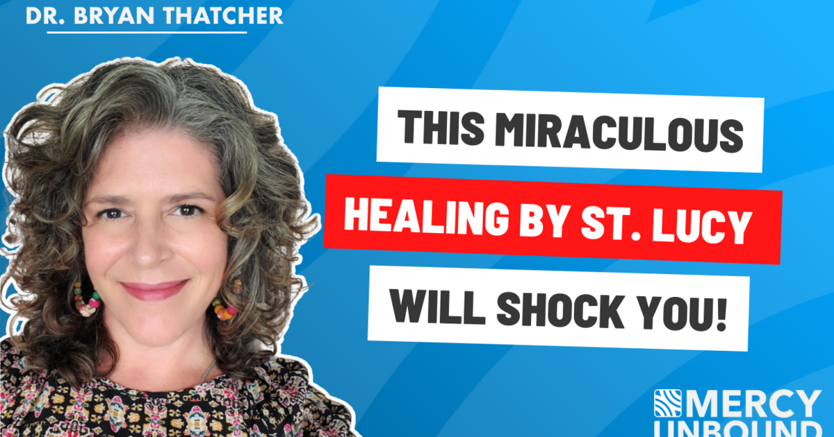 A Miraculous Healing of Sight from St. Lucy | Dr. Bryan Thatcher